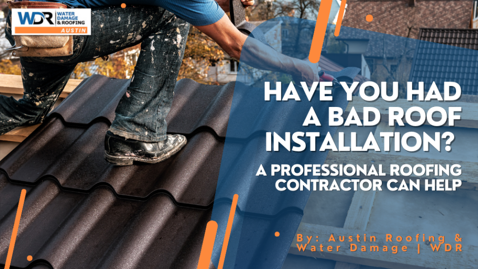 Have You Had A Bad Roof Installation? A Professional Roofing Contractor ...